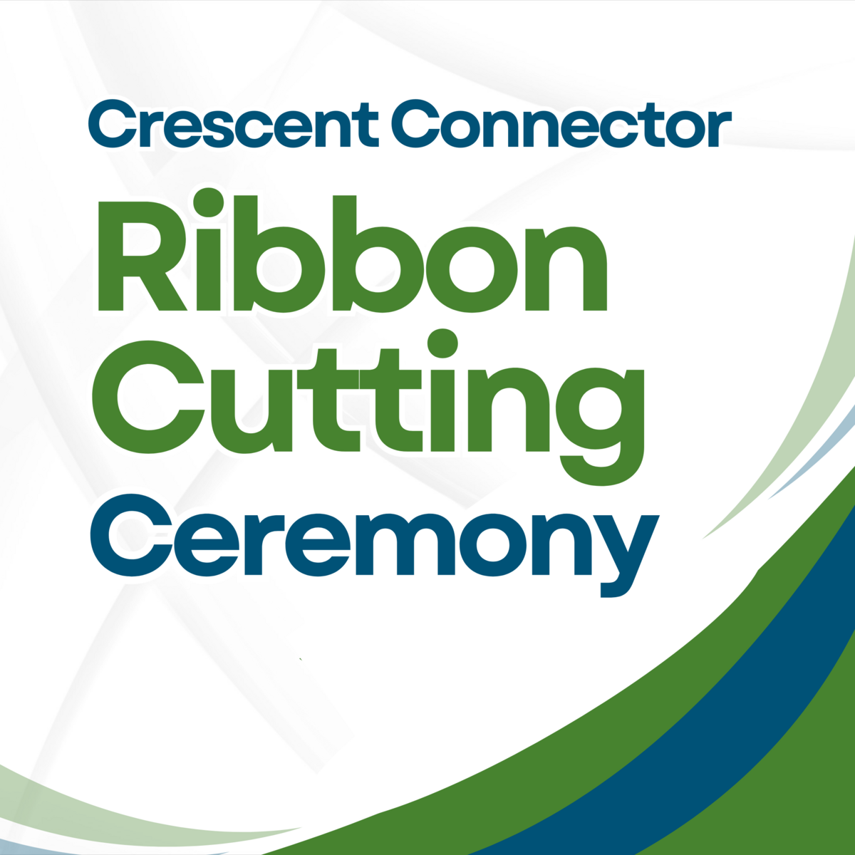 Ribbon Cutting Ceremony to Celebrate Completion of Crescent Connector ...